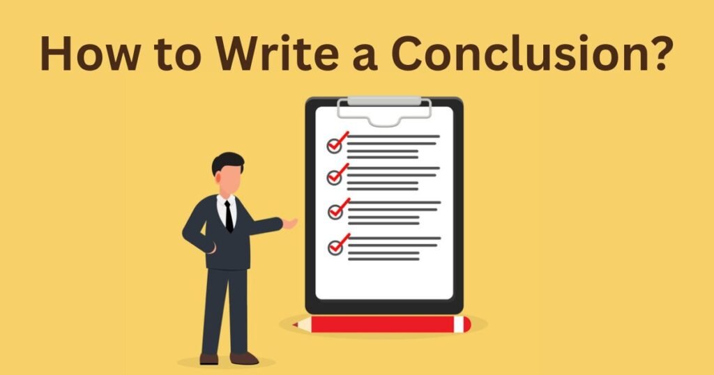 How to Write a Conclusion: A Comprehensive Guide to Ending Your Writing ...