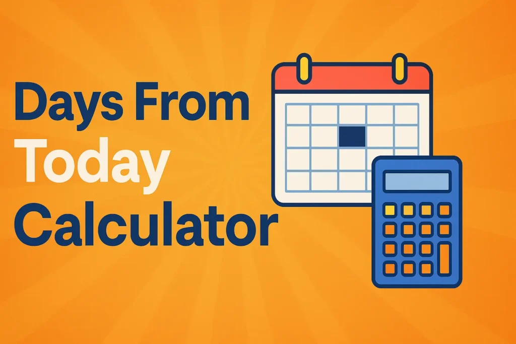Days From Today Calculator: Find Future & Past Dates from Any Day Count ...